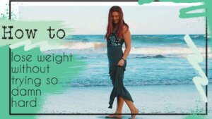 How to Lose Weight Without Trying So Damn Hard - Build Strong Vibes